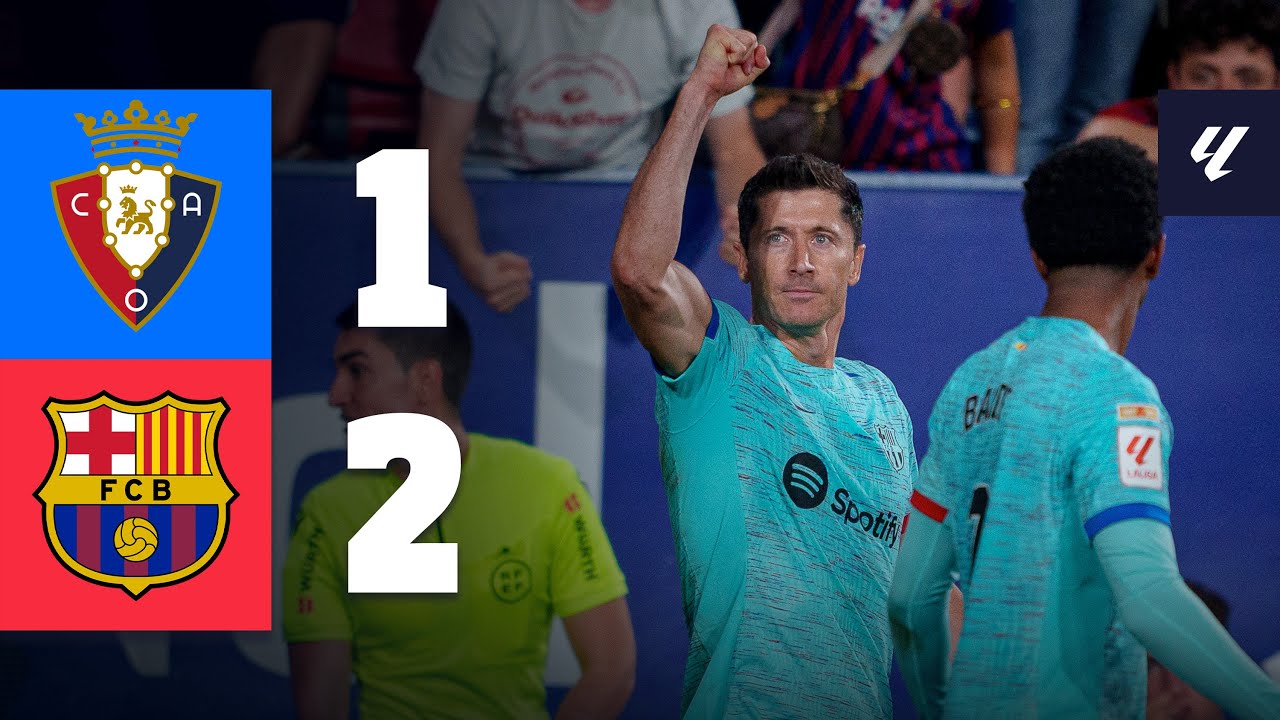 Highlights CA Osasuna 1:2 FC Barcelona | Lewandowski behält die Nerven ...